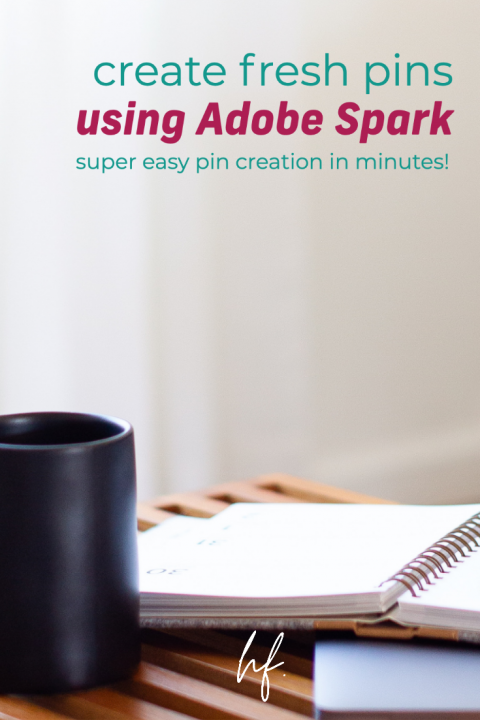 How to Create Pinterest Pin Images in Adobe Spark - Heather Farris & Co.