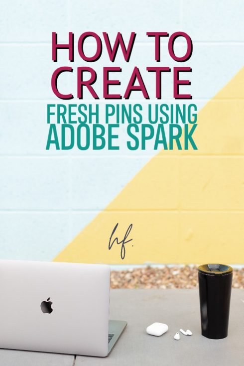How to Create Pinterest Pin Images in Adobe Spark - Heather Farris & Co.